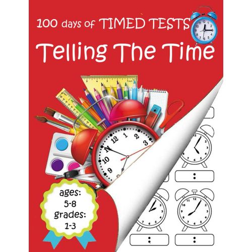 100 Days of Timed Tests Telling the Time: Practice Reading Clocks-Clock ...