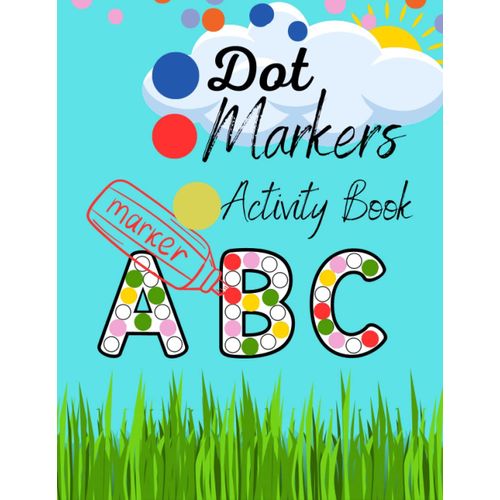 Alphabet Dot Markers Coloring Activity Book: Fun And Easy Dot Marker ...