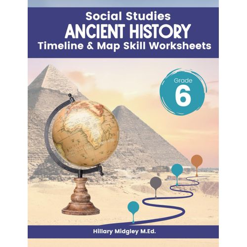 Ancient History Timeline & Map Skill Worksheets Social Studies Grade 6 ...