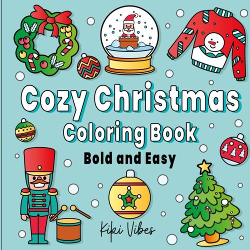 Cozy Christmas Coloring Book: Bold and Easy Christmas Coloring Book ...