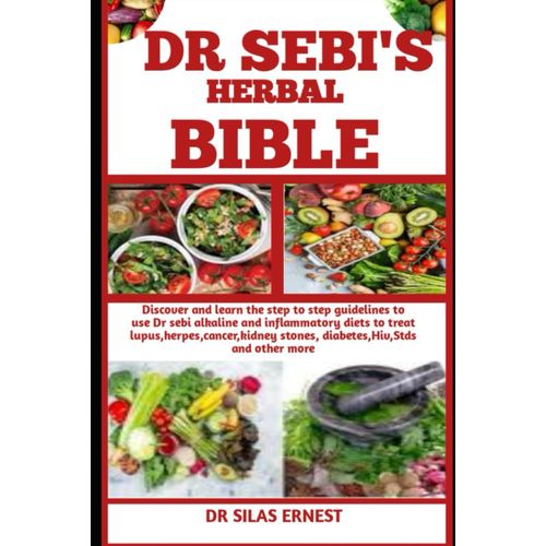 DR SEBIS HERBAL BIBLE: Discover and learn the step to step guidelines ...