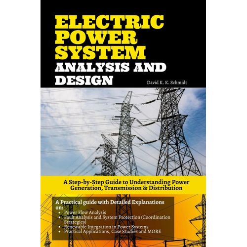 Electric Power System Analysis and Design: A Step-by-Step Guide to ...