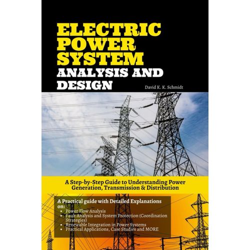 Electric Power System Analysis and Design: A Step-by-Step Guide to ...