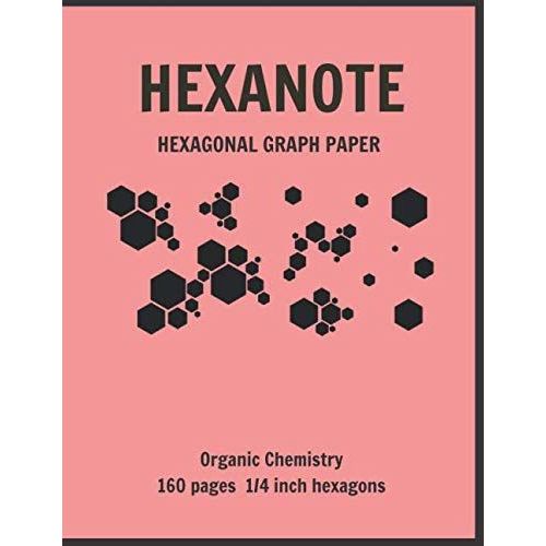 HEXANOTE: Hexagonal Graph Paper Organic Chemistry Notebook 1/4 inch ...