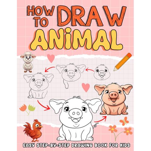 How To Draw Farm Animals for Kids: Step-By-Step Guide To Drawing ...