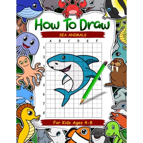How To Draw Sea Animals for Kids Ages 4-8: Fun and Easy Step-by-Step ...