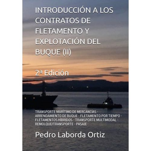 INTRODUCCIÓN A LOS CONTRATOS DE FLETAMENTO Y EXPLOTACIÓN DEL BUQUE (II ...