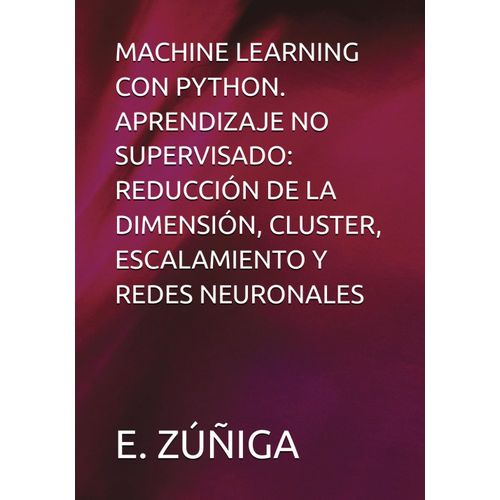 MACHINE LEARNING CON PYTHON. APRENDIZAJE NO SUPERVISADO: REDUCCIÓN DE ...