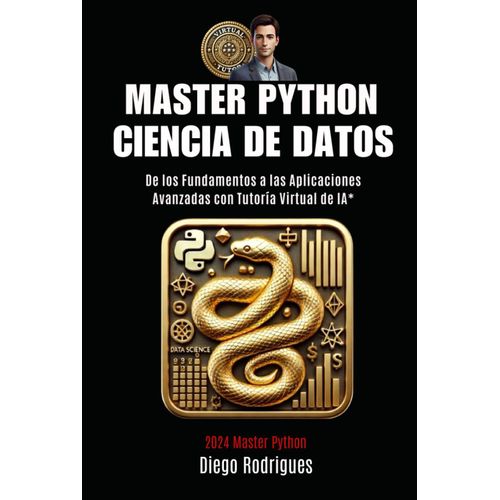MASTER PYTHON CIENCIA DE DATOS Edición 2024: De los Fundamentos a las ...