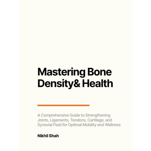 Mastering Bone Density and Health: A Comprehensive Guide to ...
