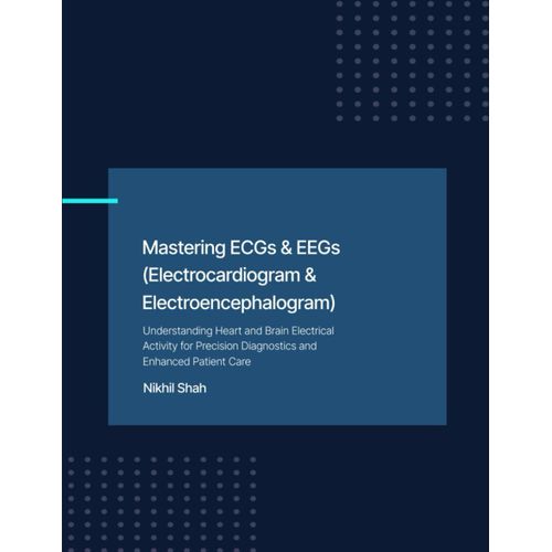 Mastering ECG & EEG (Electrocardiogram & Electroencephalogram ...