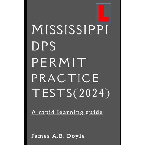 MISSISSIPPI DPS PERMIT PRACTICE TESTS (2024) A rapid learning guide ...