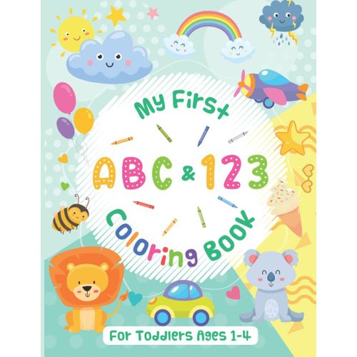 My First ABC & 123 Coloring Book for Toddlers Ages 1-4: Fun and ...