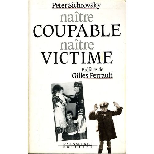 "naître coupable, naître victime", peter sichrovsky, maren sell & cie ...