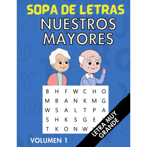 Nuestros Mayores Sopa de Letras 2024: Pasatiempo Para Ejercitar El Cerebro y La Mente | Letra ...
