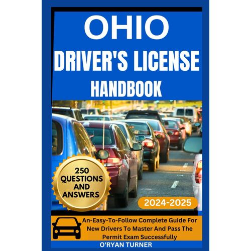 OHIO DRIVER'S LICENSE HANDBOOK: An-Easy-To-Follow Complete Guide For ...