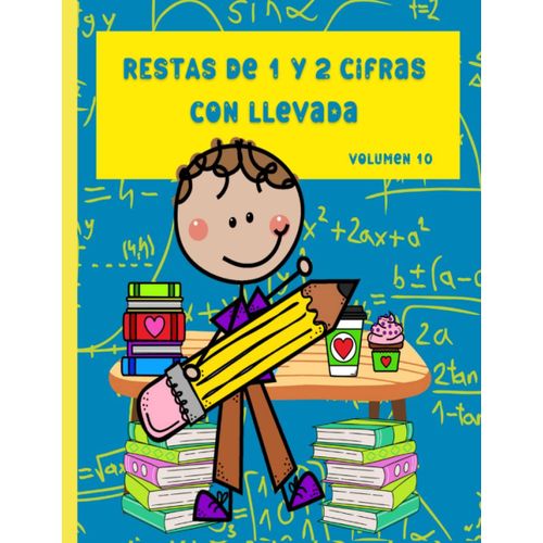Restas de 1 y 2 cifras con llevada. Volumen 10: Problemas de ...