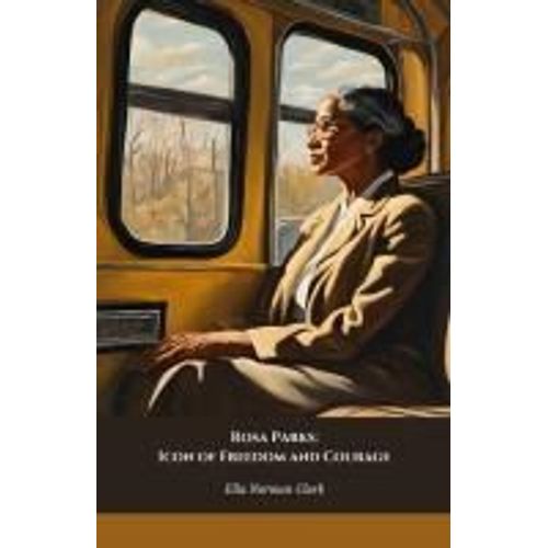 Rosa Parks: Icon of Freedom and Courage: The official tribute to the ...