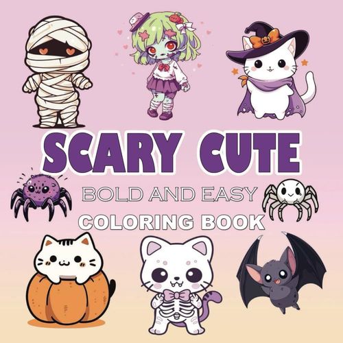 Scary Cute: Bold and Easy Coloring Book with Spooky, Creepy, and Kawaii ...