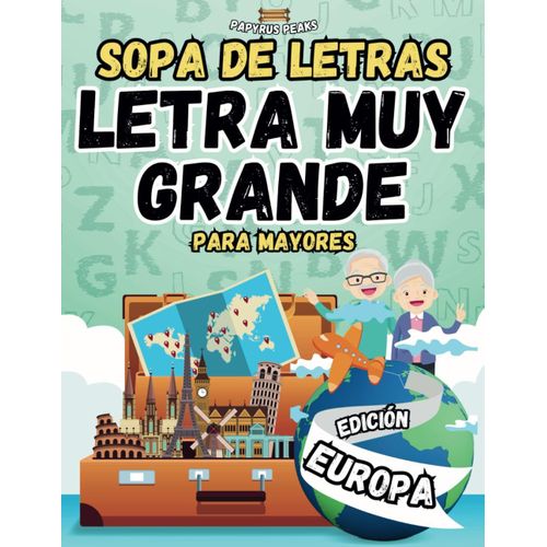 Sopa de Letras Letra muy Grande Edición Europa: Libro de Pasatiempos para Personas Mayores ...