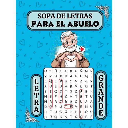 Sopa de Letras para el Abuelo Letra Grande: en Español. Fáciles de resolver. Incluye 25 Frases ...