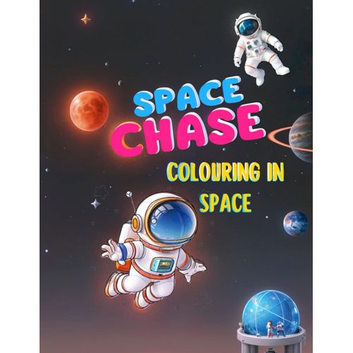 SPACE CHASE " Colouring in Space ": big and simple space theme ...