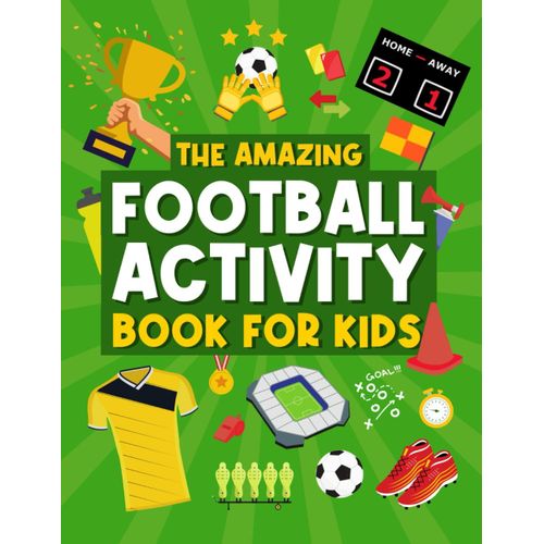 The Amazing Football Activity Book for Kids: Fun and Engaging Themed ...