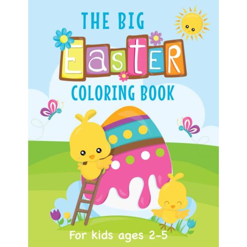 The Big Easter Coloring Book For Kids Ages 2-5: 40 Easy Cute Unique and ...