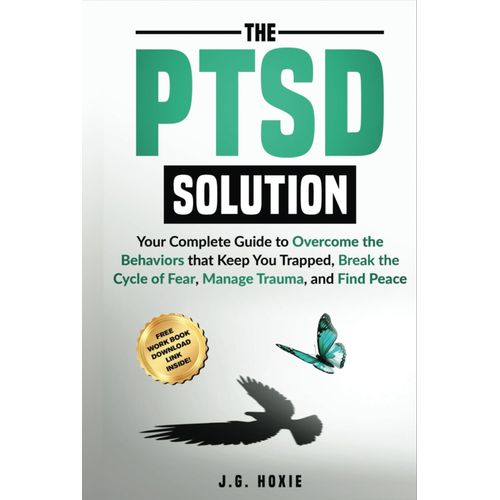 The PTSD Solution: Your Complete Guide To Overcome the Behaviors That ...