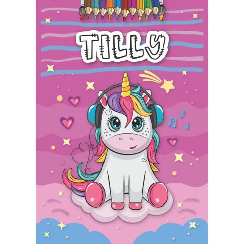 Tilly: Personalized Coloring Book for Tilly | Theme: Unicorn | Birthday ...