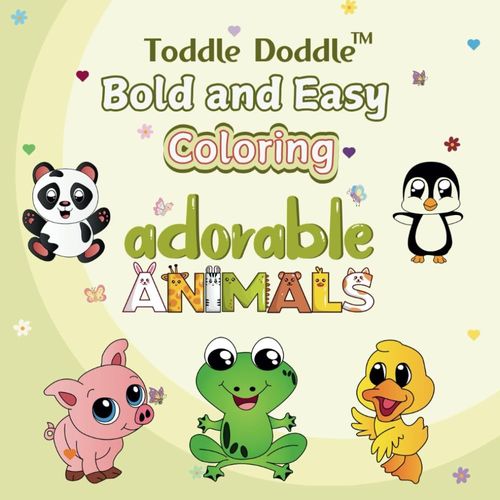 Toddle Doddle Coloring - Adorable Animals: Bold and Easy Coloring Book ...
