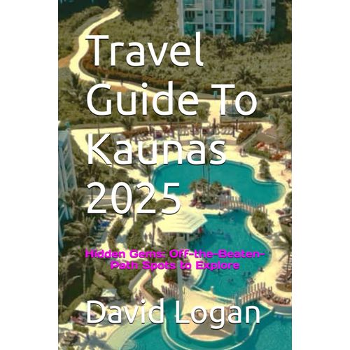 Travel Guide To Kaunas 2025: Hidden Gems: Off-the-Beaten-Path Spots to Explore | Rakuten