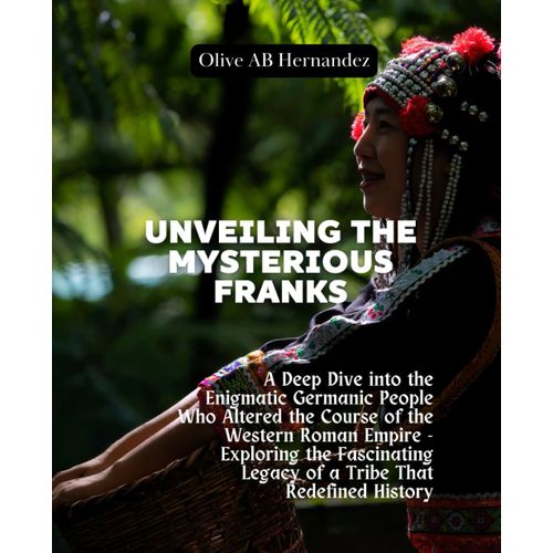 Unveiling the Mysterious Franks: A Deep Dive into the Enigmatic ...