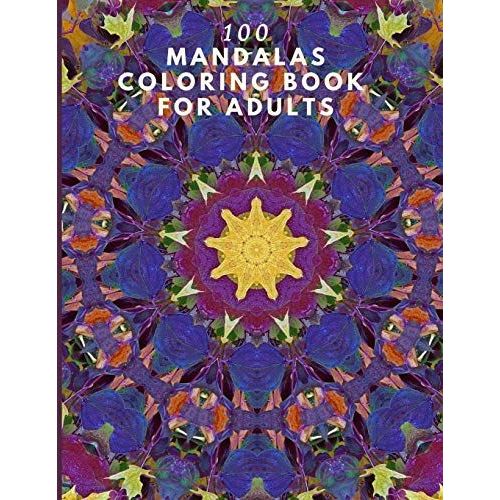 100 Mandalas Coloring Book For Adults: 100 Mandala Coloring Pages for ...