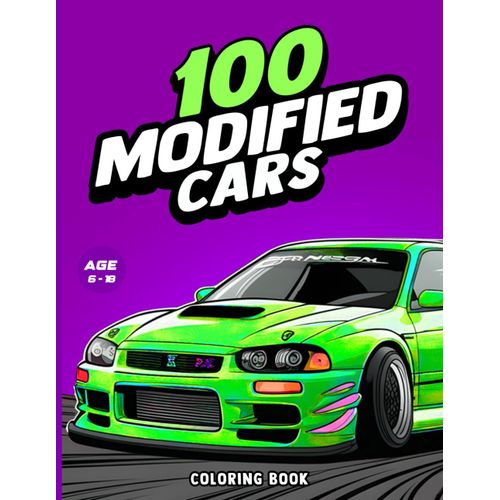 100 Modified Cars Coloring Book: cars colouring book with 100 coloring ...