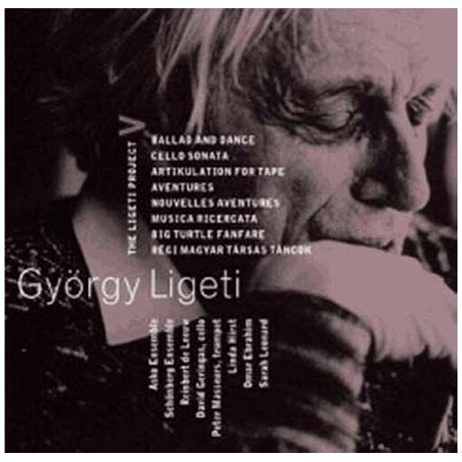 The Ligeti Project Vol. 5 : Aventures, Nouvelles aventures I et II ...