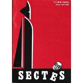 Les sectes. Que sont-elles?. Comment agissent-elles? Comment s'en ...