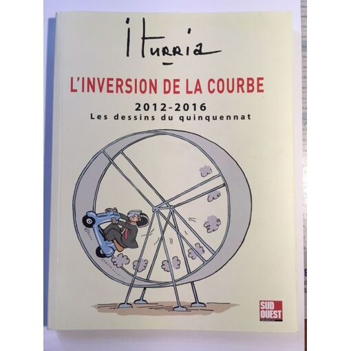 L'inversion de la courbe 2012-2016 les dessins du quinquennat | Rakuten