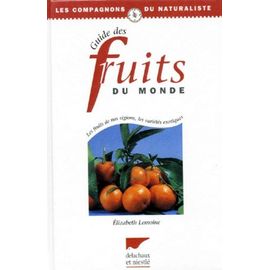 Guide Des Fruits Du Monde - Les Fruits De Nos Régions, Les Variétés ...