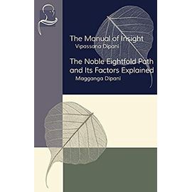 The Manual of Insight and the Noble Eightfold Path and Its Factors ...
