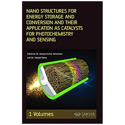 Volume 1: Nano Structures for Energy Storage and Conversion and Their ...