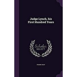 Judge Lynch, His First Hundred Years | Rakuten
