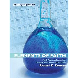 Elements of Faith V1: Hydrogen to Tin: Faith Facts & Learning Lessons ...