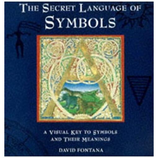 The Secret Language Of Symbols: A Visual Key To Symbols And Their ...