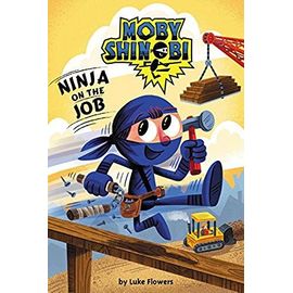 Ninja on the Job (Moby Shinobi: Scholastic Reader, Level 1) | Rakuten