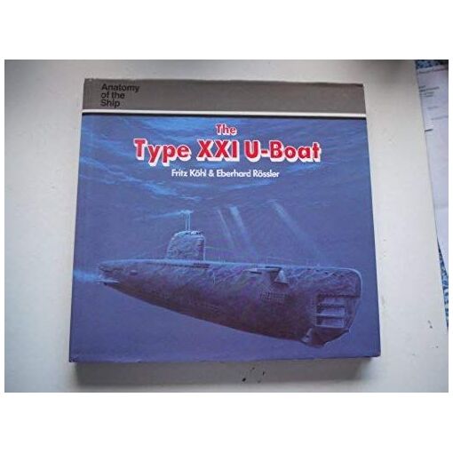 The Type Xxi U-boat (anatomy Of The Ship) | Rakuten