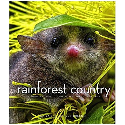 Rainforest Country: An Intimate Portrait of Australia's Tropical ...
