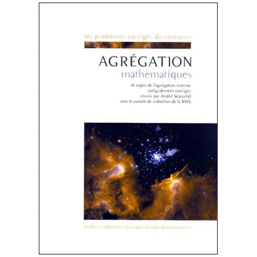 Agrégation De Mathématiques - 16 Sujets Corrigés De L'agrégation ...