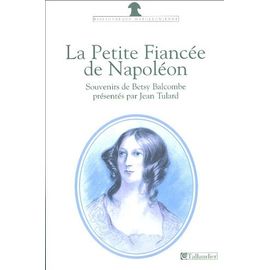 La Petite Fiancée De Napoléon - Souvenirs De Betsy Balcombe À Sainte ...
