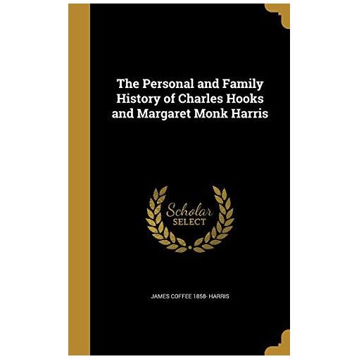 The Personal And Family History Of Charles Hooks And Margaret Monk ...